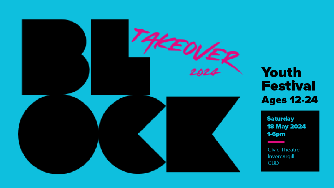 Workshop Sign Up - Block Takeover Youth Fest! | Let's talk Invercargill