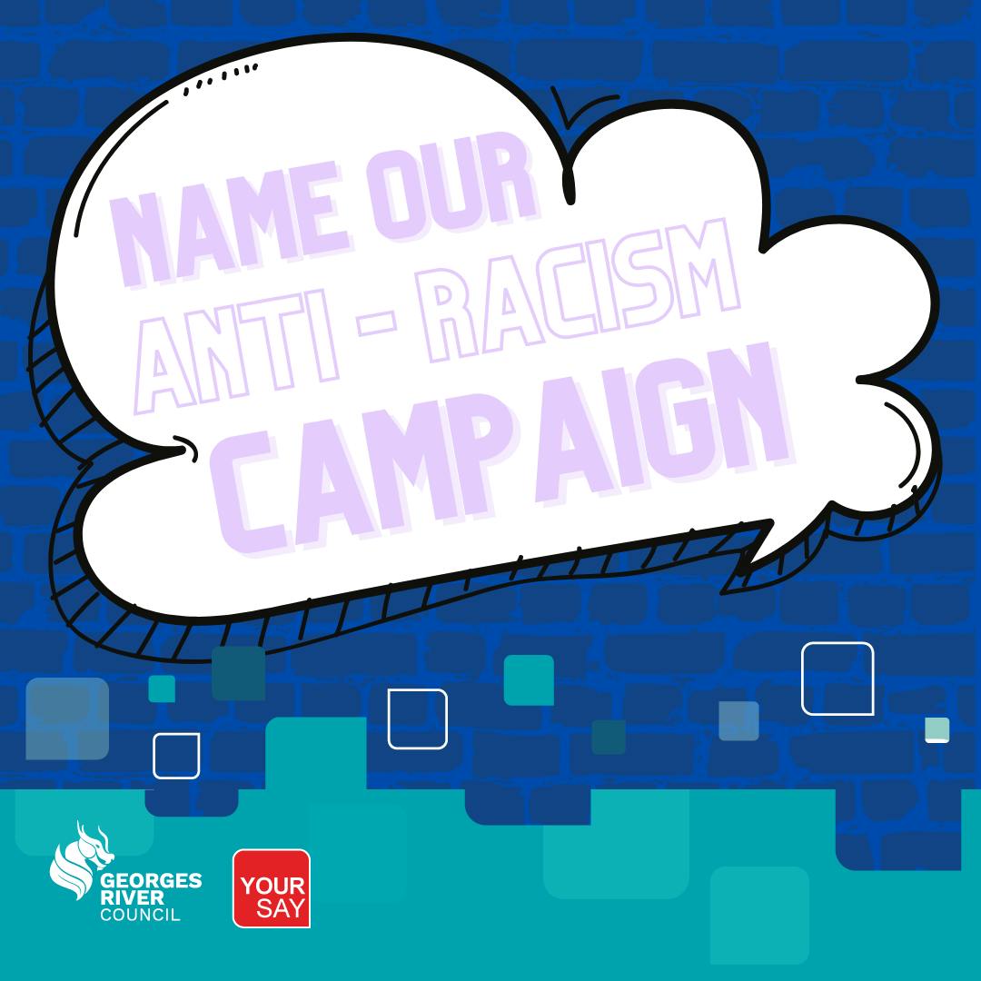Help us name our Anti-Racism Campaign | Your Say Georges River