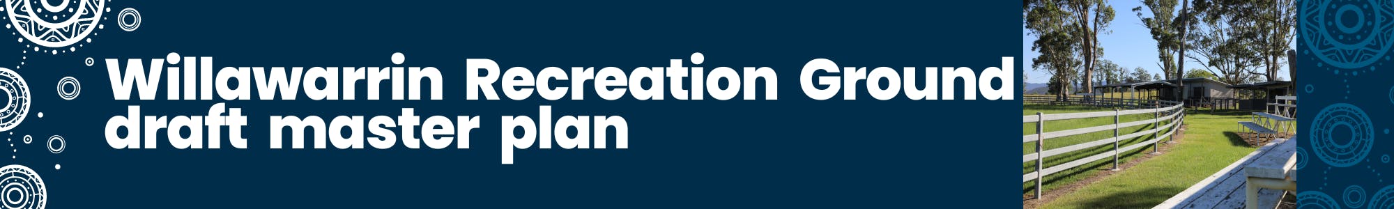 Willawarrin Recreation Ground Draft Master Plan | Your Say Macleay